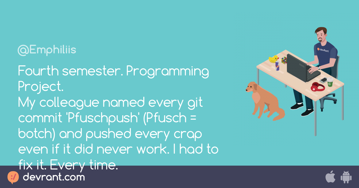 Your worst teamwork fail? - devRant