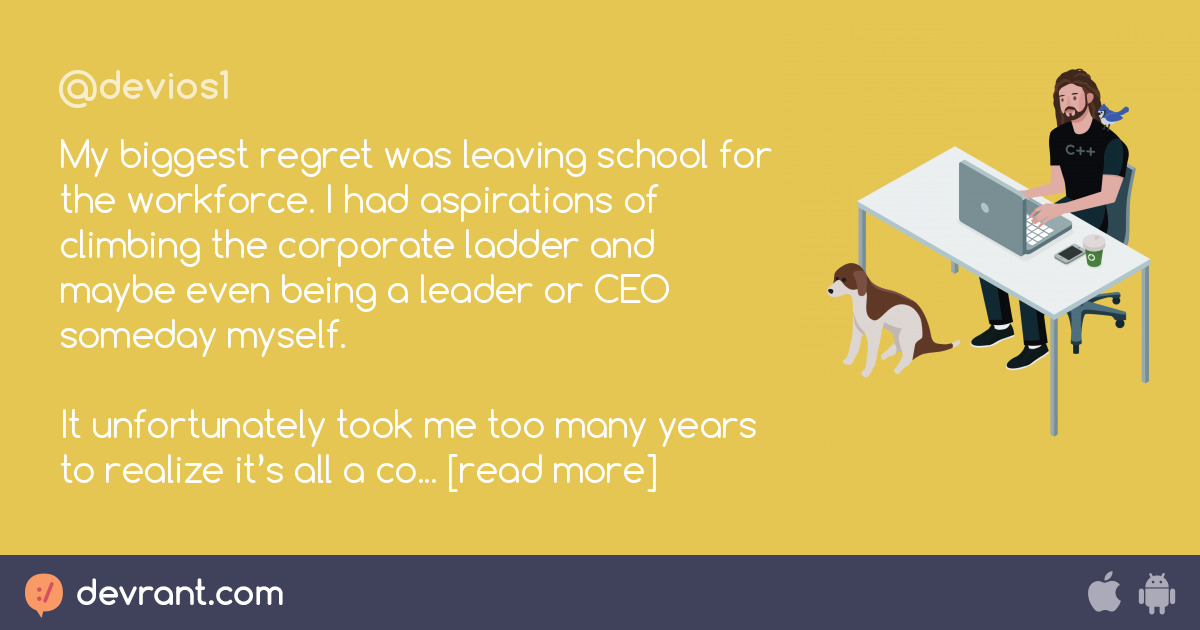 Your biggest dev regret? - devRant